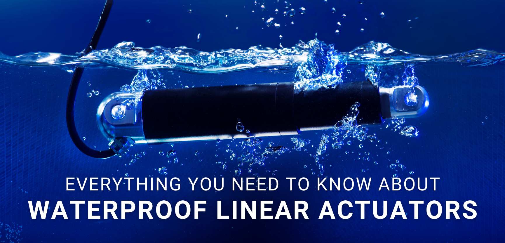Are linear actuators waterproof? More about water resistant actuators ...